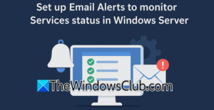 Set up Email Alerts to monitor Services status in Windows Server