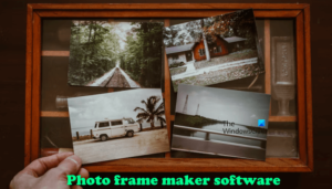 Best free Photo Frame Maker software for Windows 11/10