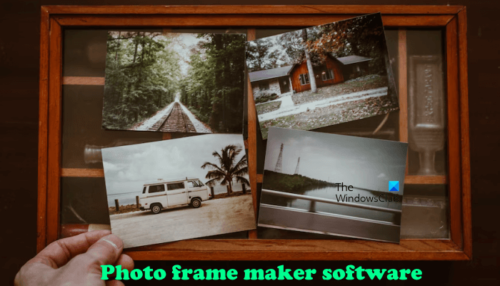 Best free Photo Frame Maker software for Windows 11/10
