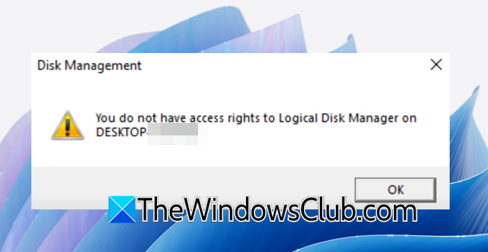 You do not have access rights to Logical Disk Manager [Fix]
