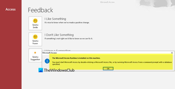 You must start Microsoft Access by double-clicking Microsoft Access file