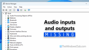 Audio inputs and outputs missing from Device Manager