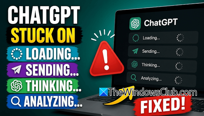 ChatGPT stuck on Loading, Sending, Thinking, Analyzing problem