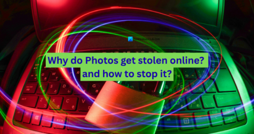 Why do Photos get stolen online and how to stop it