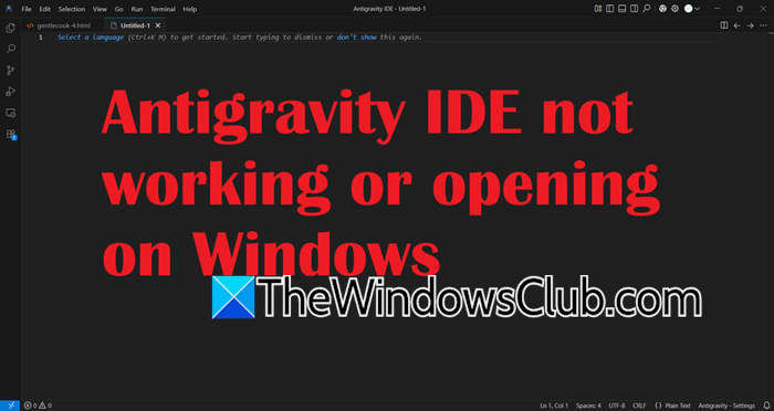 Antigravity IDE is not working or opening on Windows 11